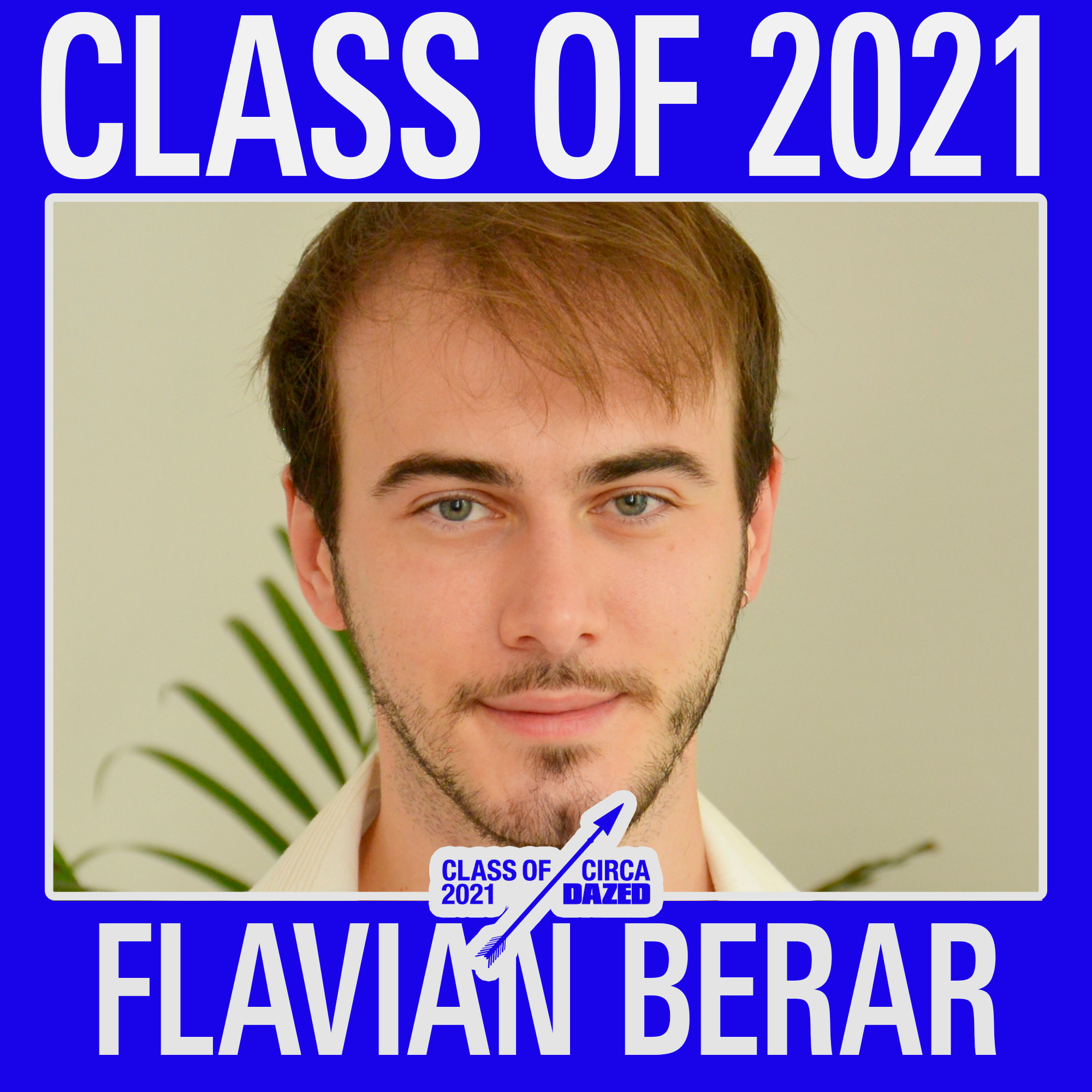 Flavian Berar | CIRCA X DAZED CLASS OF 2021